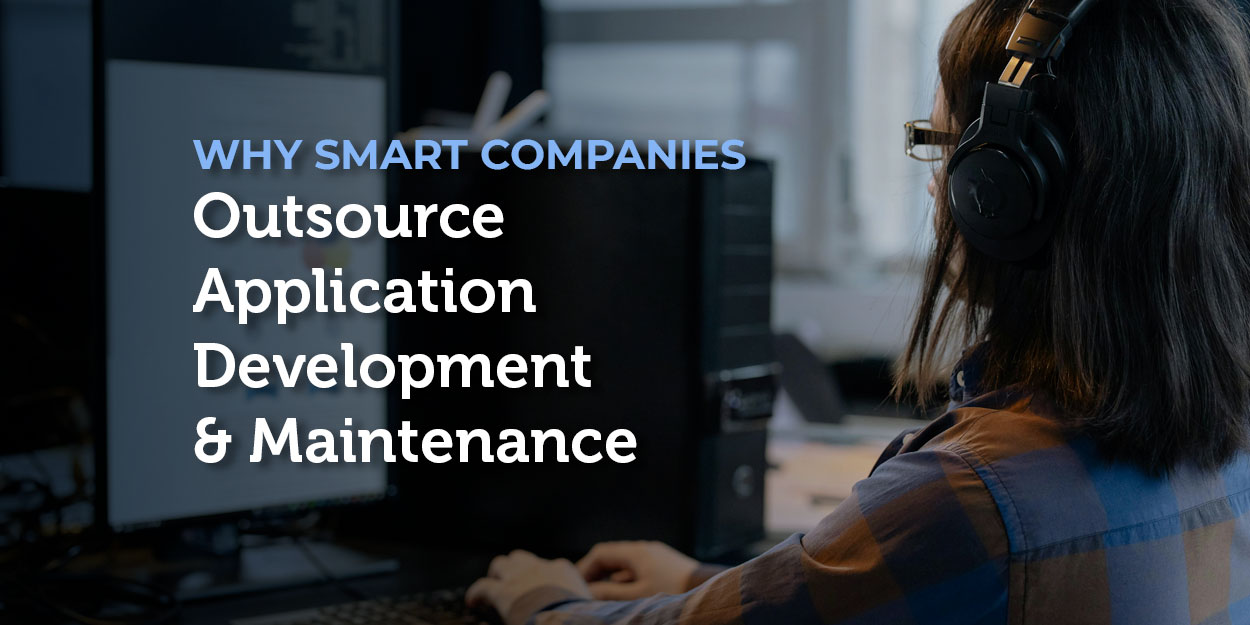 Why Smart Companies Outsource Application Development and Maintenance | HHW Group LLC